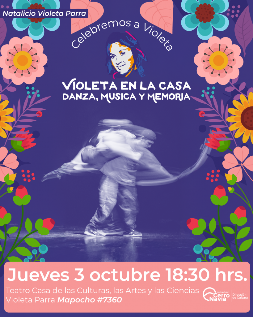 Concierto celebremos a Violeta: "Danza, música y memoria, Violeta Parra en la casa ...